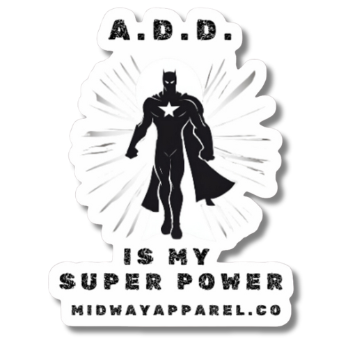 ADD Is My Super Power Sticker – MidWay Apparel